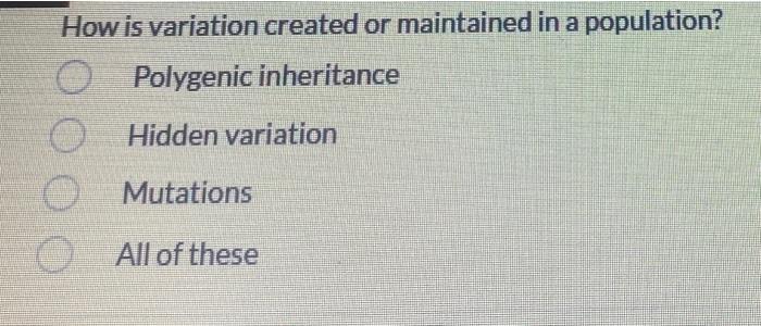 How is variation created or maintained in a | Chegg.com