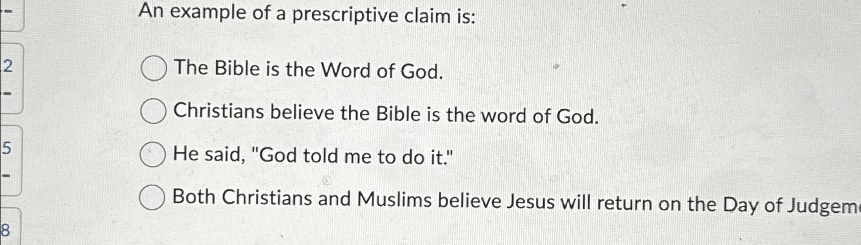 Solved An example of a prescriptive claim is:The Bible is | Chegg.com