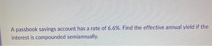Solved A passbook savings account has a rate of 6.6%. Find | Chegg.com