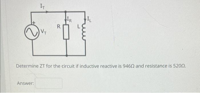 Solved Determine ZT for the circuit if inductive reactive is | Chegg.com