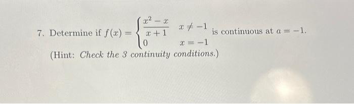 Solved 7. Determine if f(x)={x+1x2−x0x =−1x=−1 is continuous | Chegg.com