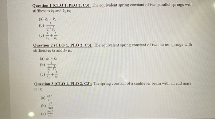Solved Question 1 (CLO 1, PLO 2, C3): The equivalent spring | Chegg.com