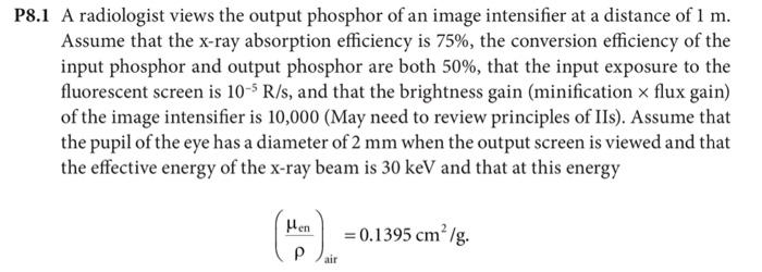 Solved 8.1 A radiologist views the output phosphor of an | Chegg.com