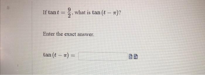 Solved If tant 9 what is tan(t - 7)? Enter the exact answer. | Chegg.com