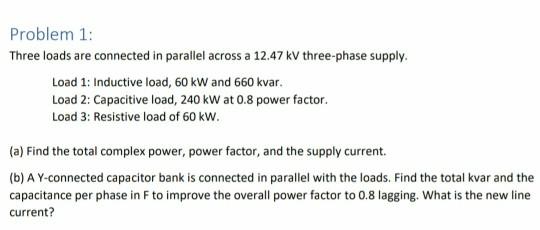 Solved Problem 1: Three loads are connected in parallel | Chegg.com