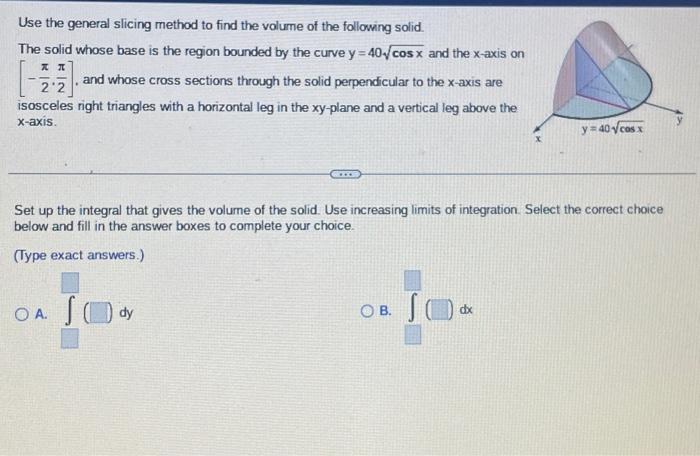 Solved Use the general slicing method to find the volume of | Chegg.com