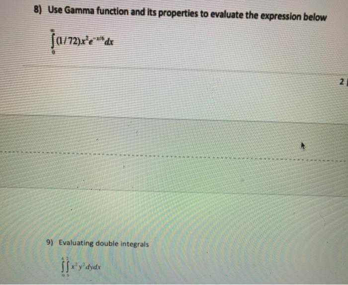 Solved 8) Use Gamma function and its properties to evaluate | Chegg.com