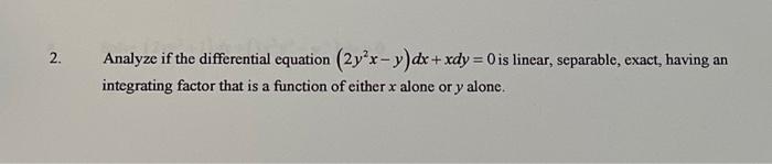 Solved 2. Analyze if the differential equation (2yx-y)dx + | Chegg.com