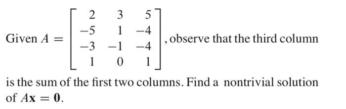 Solved Given A=⎣⎡2−5−3131−105−4−41⎦⎤, observe that the third | Chegg.com