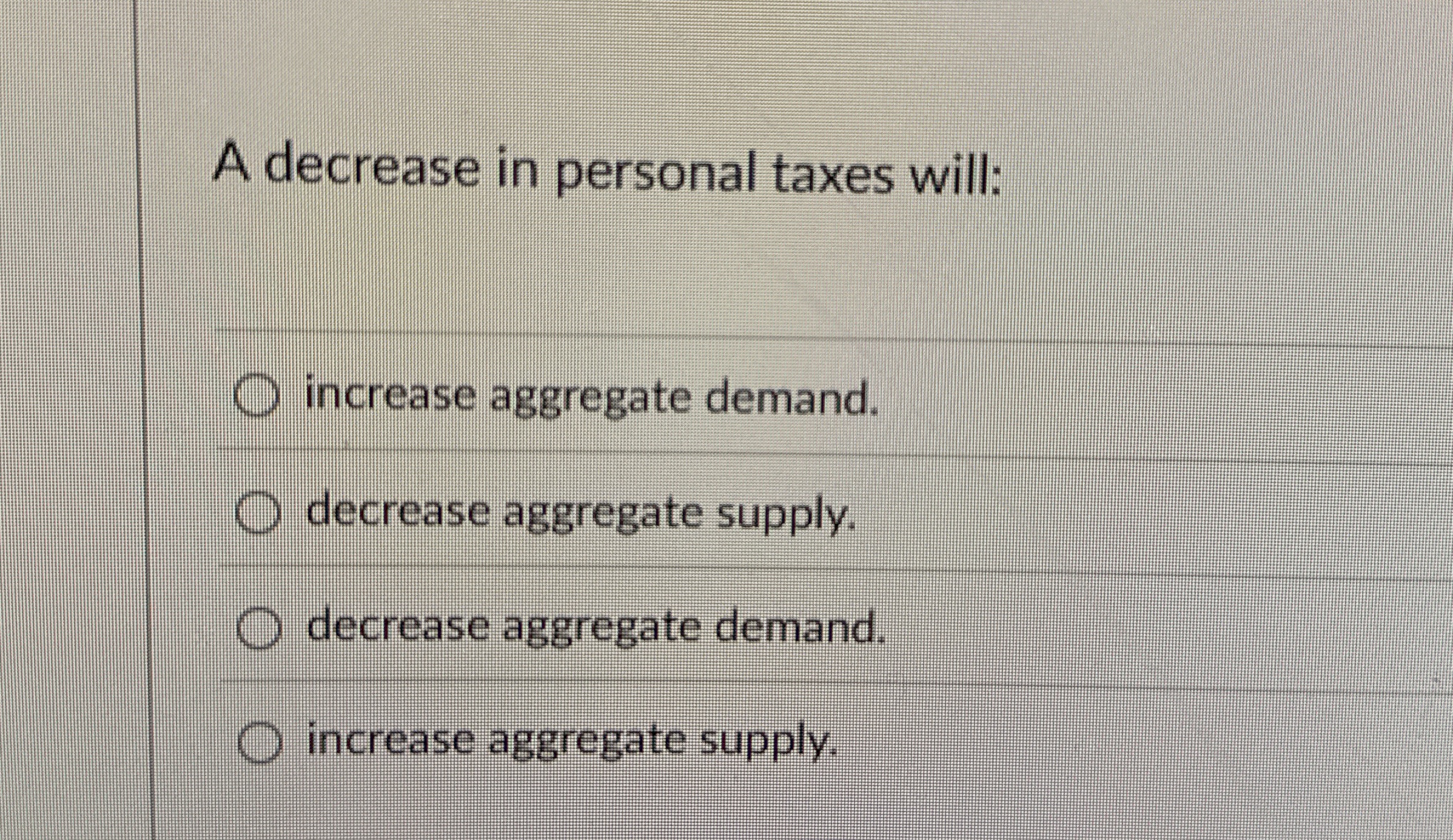 Solved A decrease in personal taxes will:increase aggregate | Chegg.com