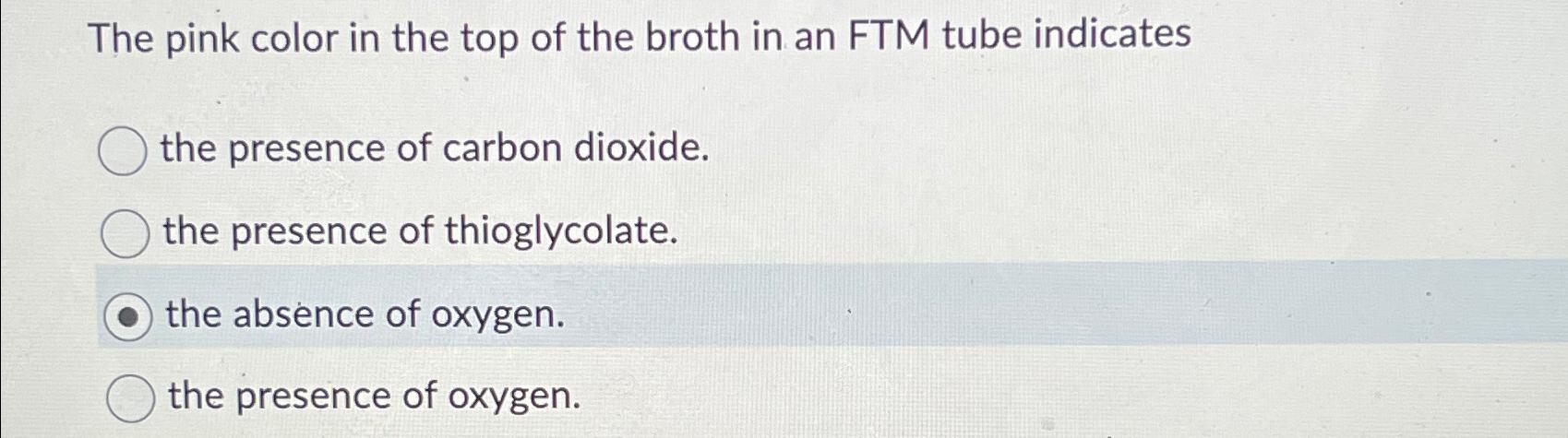 Solved The pink color in the top of the broth in an FTM tube | Chegg.com