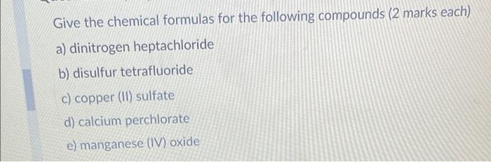 Solved Give the chemical formulas for the following | Chegg.com