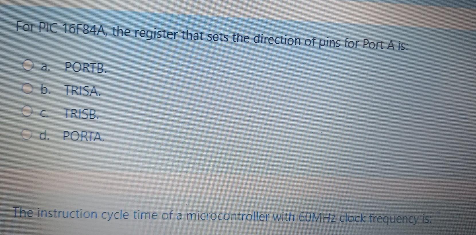 Solved Time left 1:22:28 A Pic16F84A microcontroller have to | Chegg.com