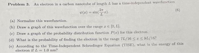 Solved ψ(x)=sin(L2πx) (a) Normalize this wavefunction. (b) | Chegg.com