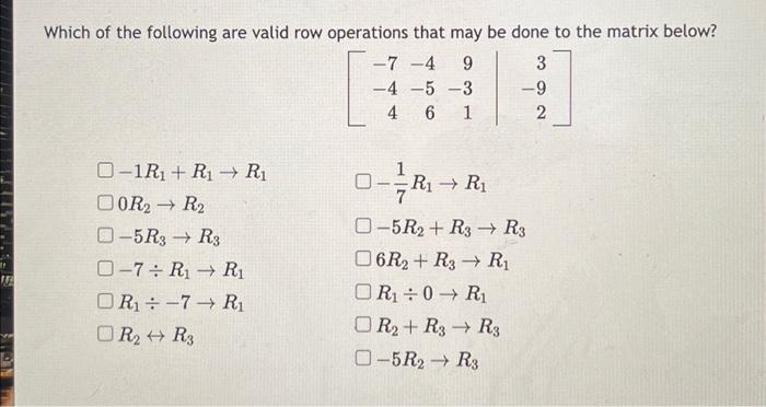Solved Which of the following are valid row operations that | Chegg.com