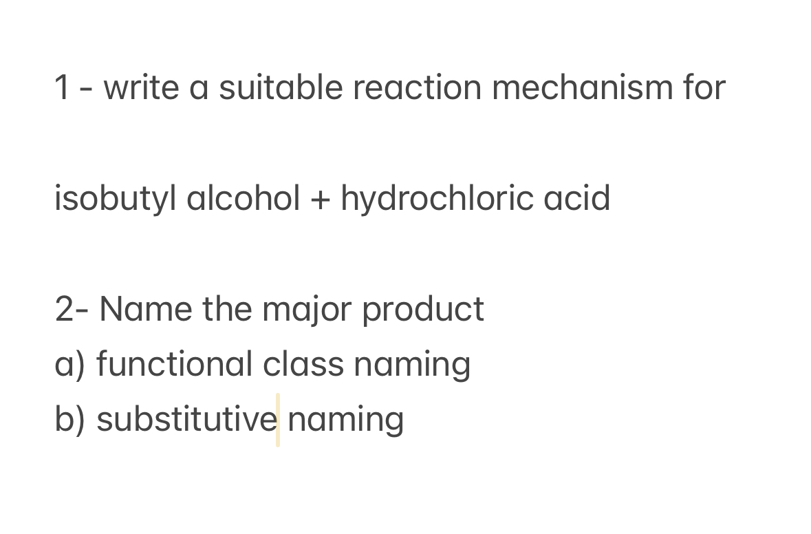 Solved 1 - ﻿write a suitable reaction mechanism forisobutyl | Chegg.com