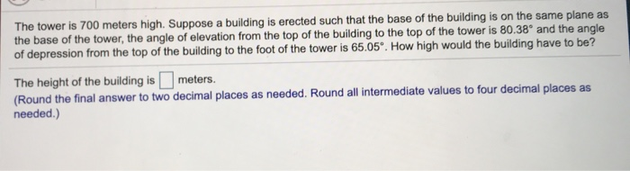 Solved The tower is 700 meters high. Suppose a building is | Chegg.com