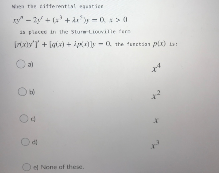Solved When the differential equation xy” – 2y +(x + 2x^2y = | Chegg.com