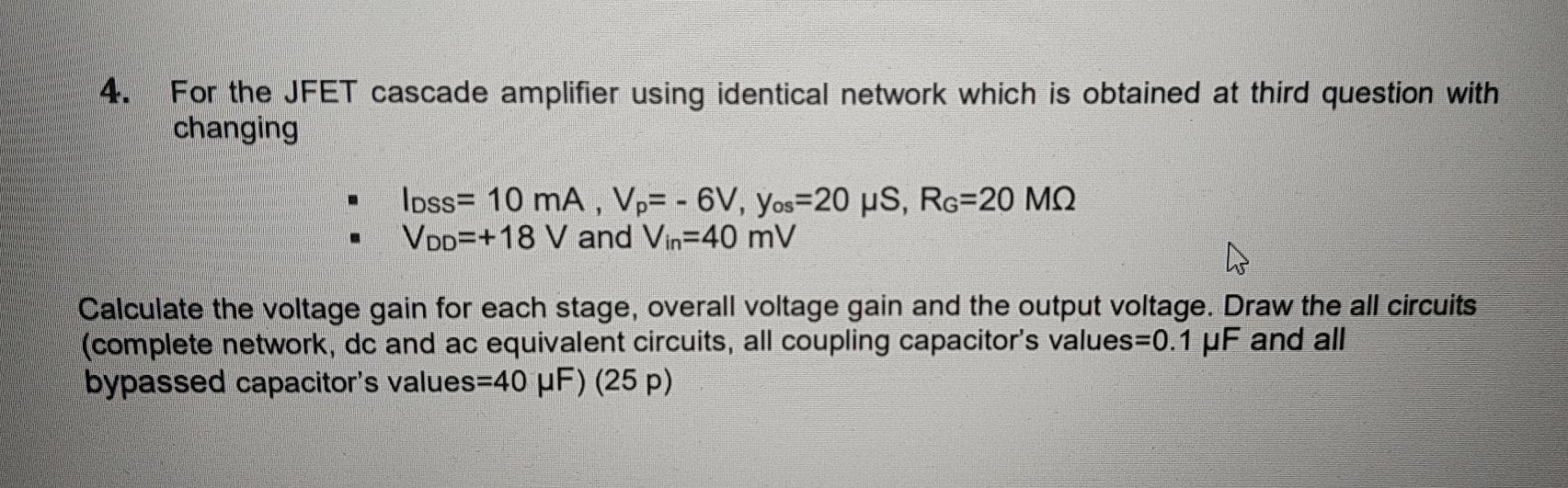 Solved 4. For the JFET cascade amplifier using identical | Chegg.com