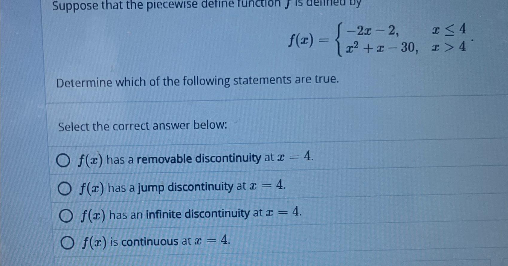 Solved F X { 2x 2 X≤4x2 X 30 X 4determine Which Of The