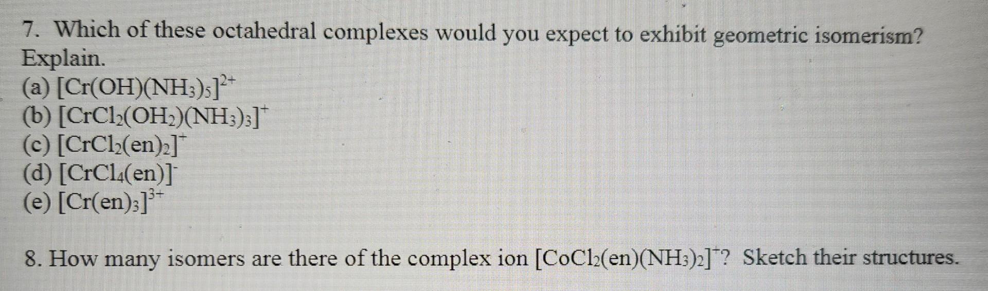 Solved 7. Which of these octahedral complexes would you | Chegg.com