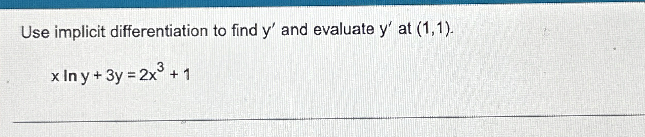Solved Use implicit differentiation to find y' ﻿and evaluate | Chegg.com