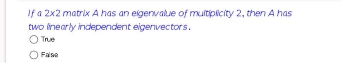 Solved If a 2×2 matrix A has an eigenvalue of multiplicity 2 | Chegg.com