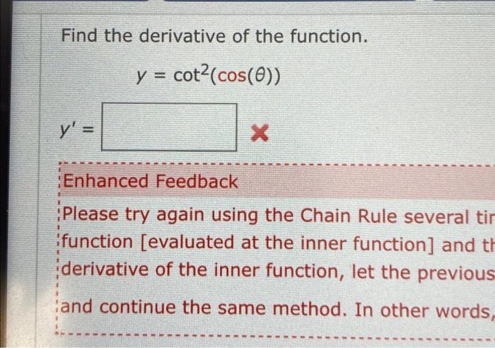 Solved Find the derivative of the function. y=cot2(cos(θ)) | Chegg.com