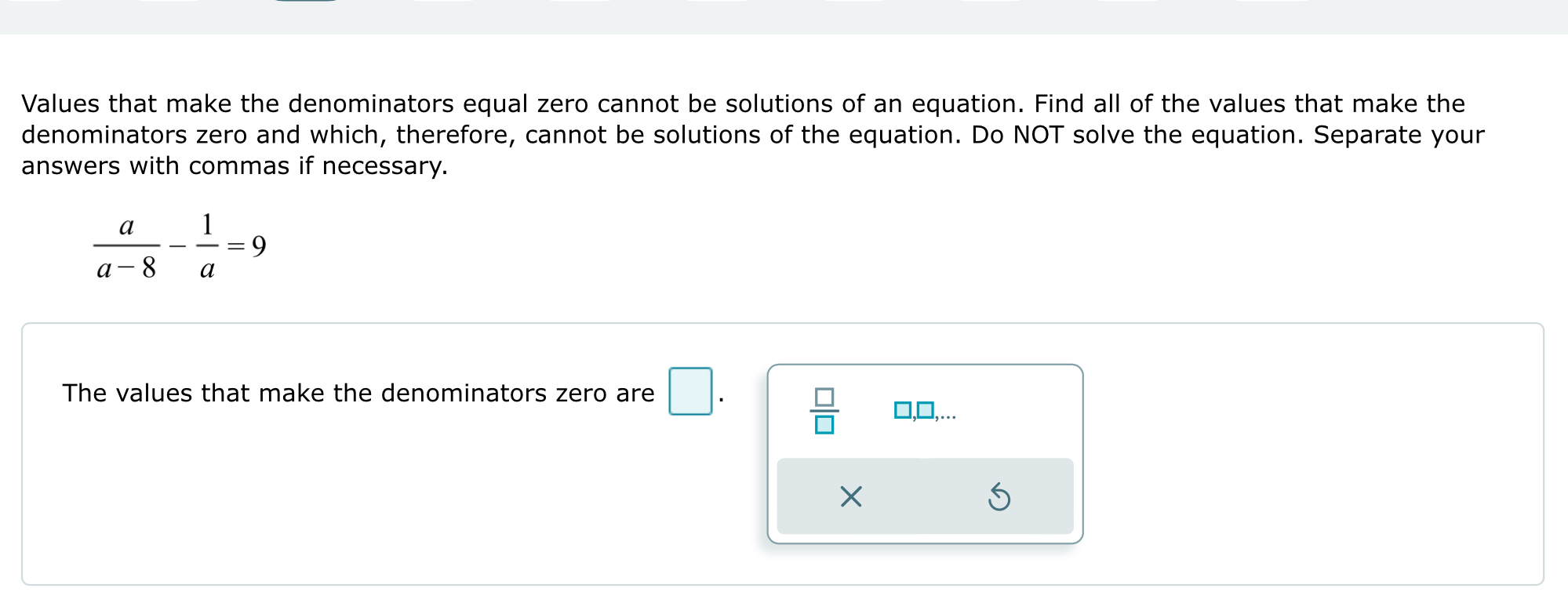 Solved Values that make the denominators equal zero cannot | Chegg.com