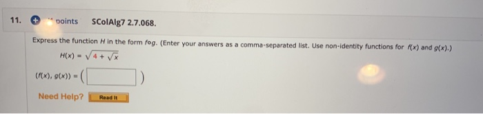 Solved 11. points scolAlg7 2.7.068. Express the function in | Chegg.com
