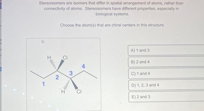 Solved Stereoisomers are isomers that differ in spatial | Chegg.com