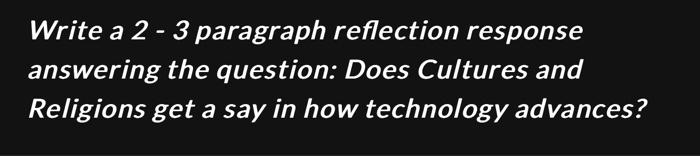 Write a 2 - 3 paragraph reflection response answering | Chegg.com