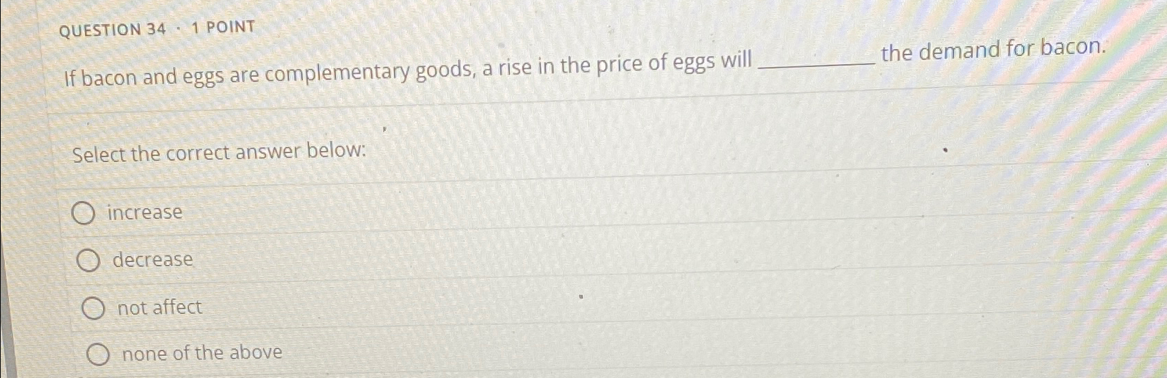 Solved QUESTION 34*1 ﻿POINTIf bacon and eggs are | Chegg.com