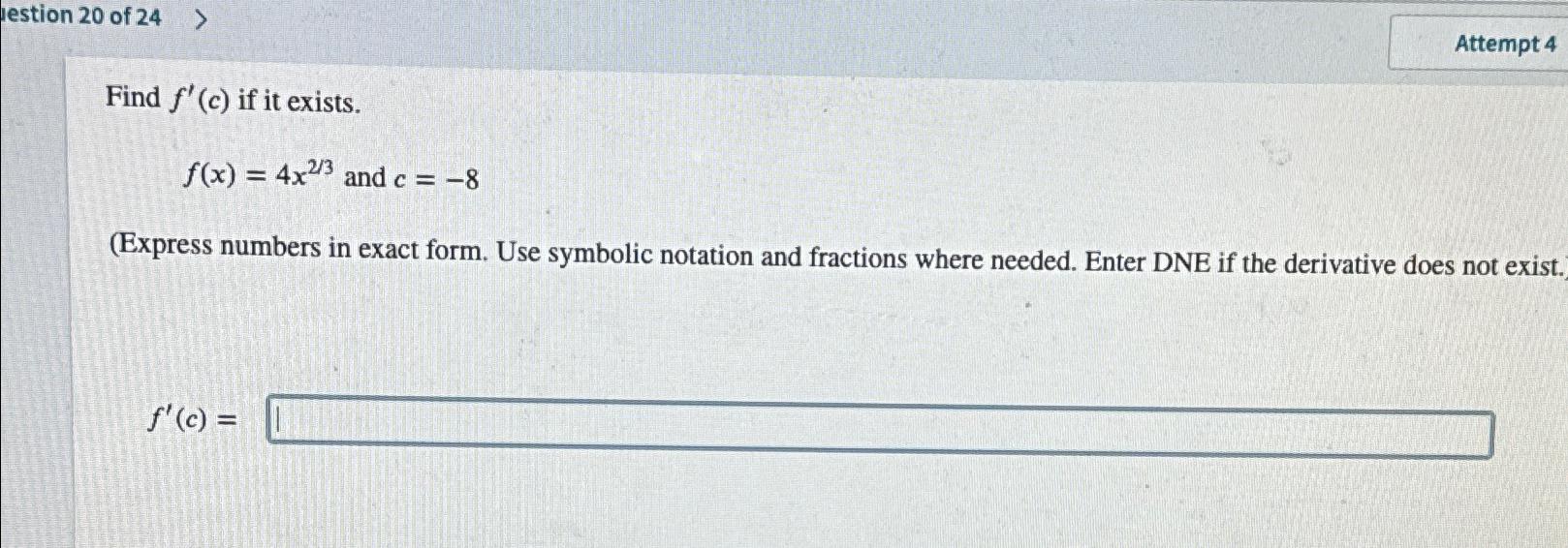 Solved lestion 20 ﻿of 24Find f'(c) ﻿if it exists.f(x)=4x23 | Chegg.com