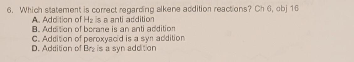 Solved 6. Which statement is correct regarding alkene | Chegg.com