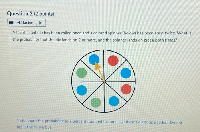 Solved A fair 6 sided die has been rolled once and a colored | Chegg.com