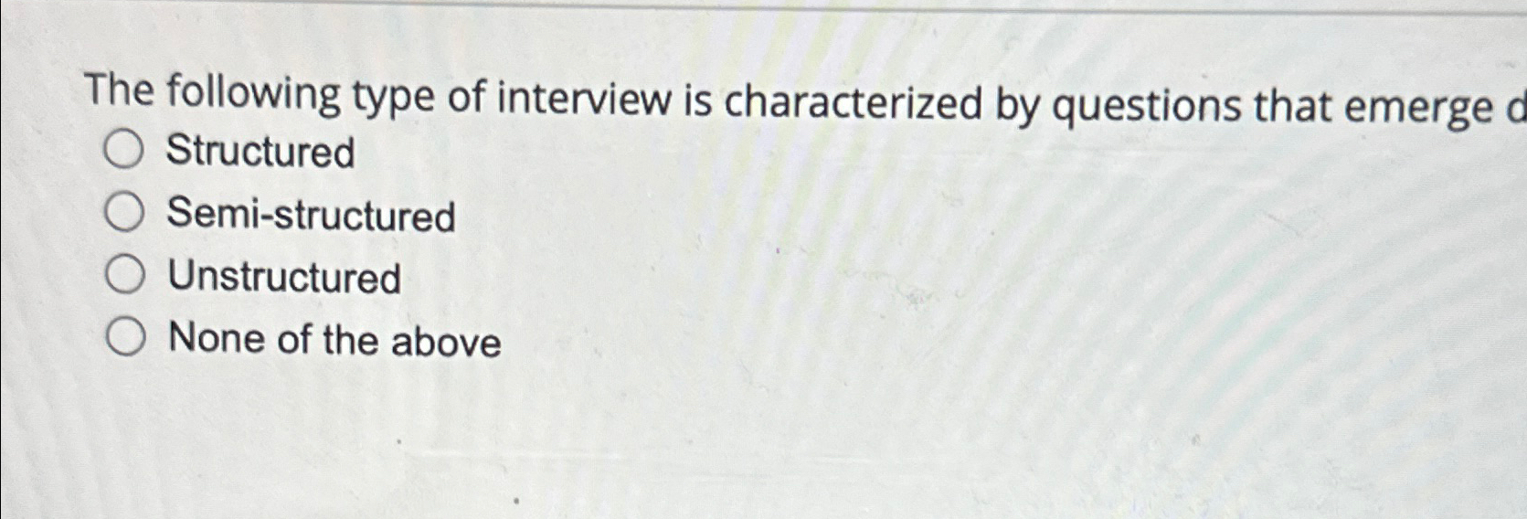 Solved The following type of interview is characterized by | Chegg.com