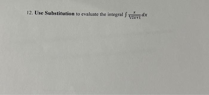Solved 12. Use Substitution to evaluate the integral | Chegg.com