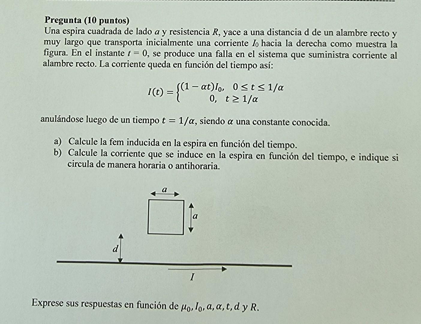 Solved Pregunta (10 puntos) Una espira cuadrada de lado a y | Chegg.com