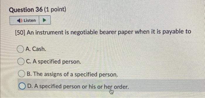 Solved [50] An instrument is negotiable bearer paper when it | Chegg.com