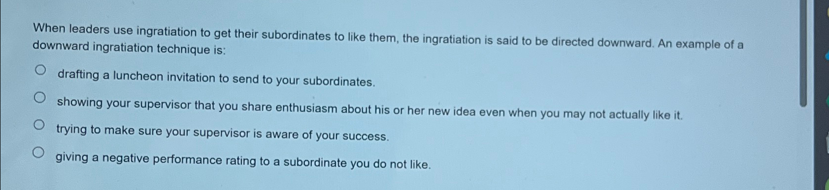 Solved When leaders use ingratiation to get their | Chegg.com