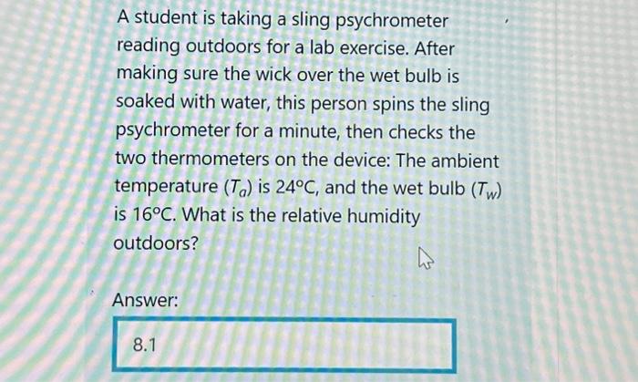 Solved A student is taking a sling psychrometer reading | Chegg.com