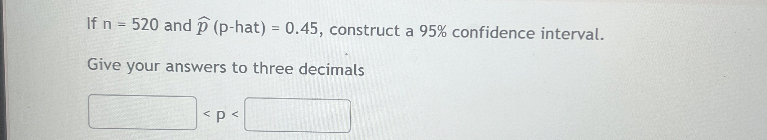 Solved If n=520 ﻿and widehat(p) (p-hat) =0.45, ﻿construct a | Chegg.com