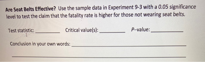 Solved Are Seat Belts Effective? Use the sample data in | Chegg.com