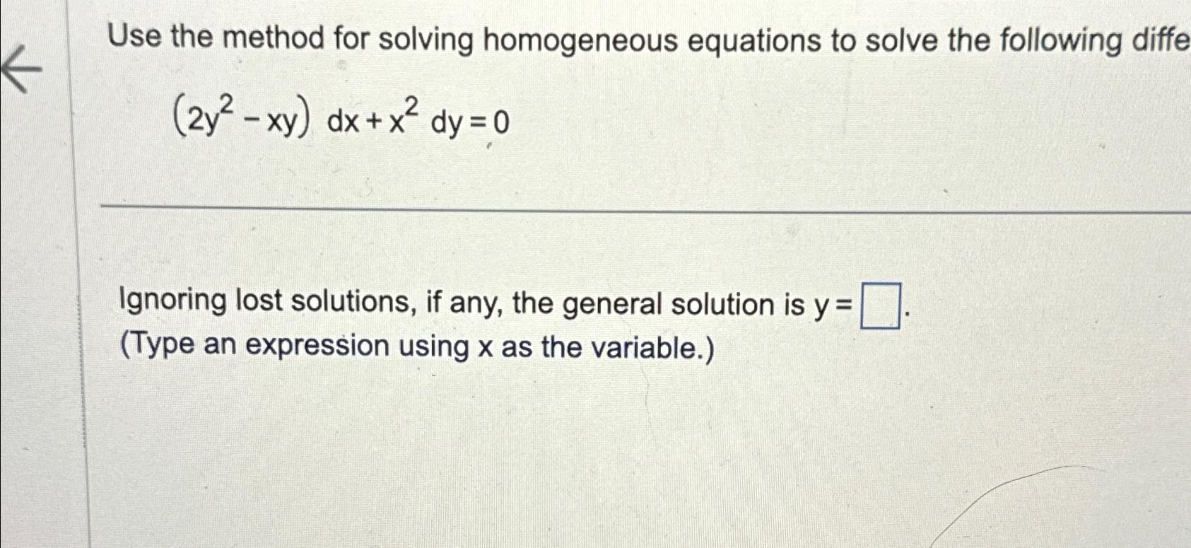 Solved Use the method for solving homogeneous equations to | Chegg.com