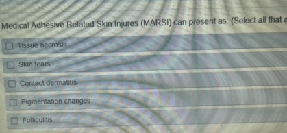 Solved Medical Adhesive Related Skin Injures (MARSI) ﻿can | Chegg.com