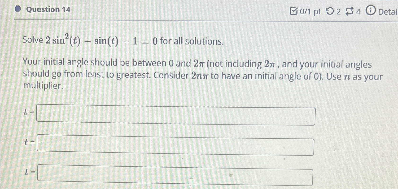 Solved Question 1401pt24DetaiSolve 2sin2(t)-sin(t)-1=0 ﻿for | Chegg.com
