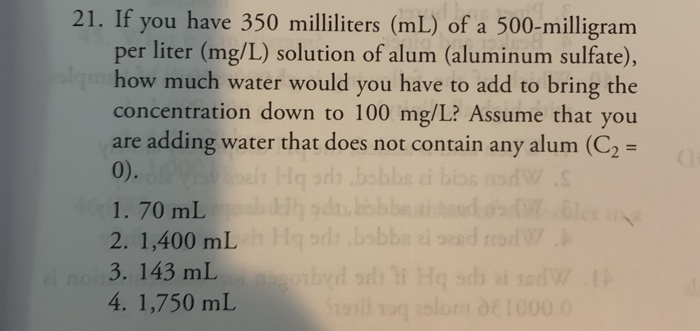 Solved 21. If you have 350 milliliters (mL) of a | Chegg.com