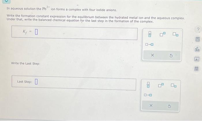 Solved In aqueous solution the Pb2+ ion forms a complex with | Chegg.com