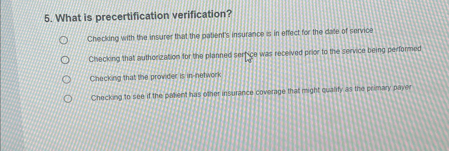 Solved What is precertification verification?Checking with | Chegg.com